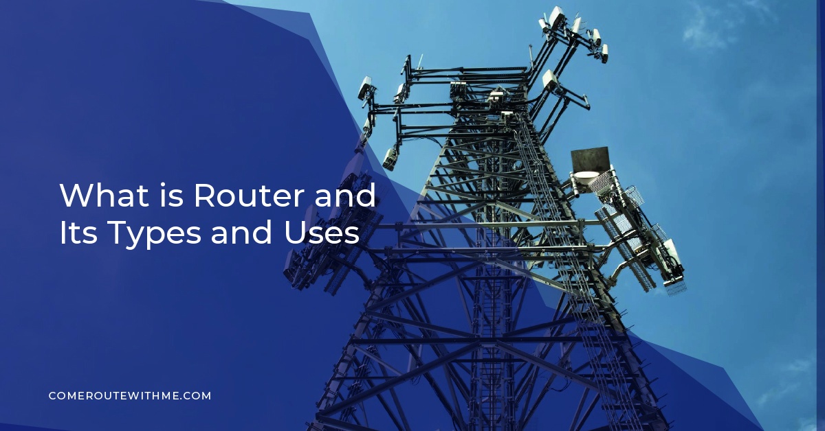 What is Router and Its Types and Uses