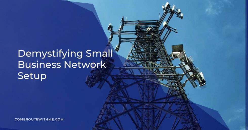 Demystifying Small Business Network Setup
