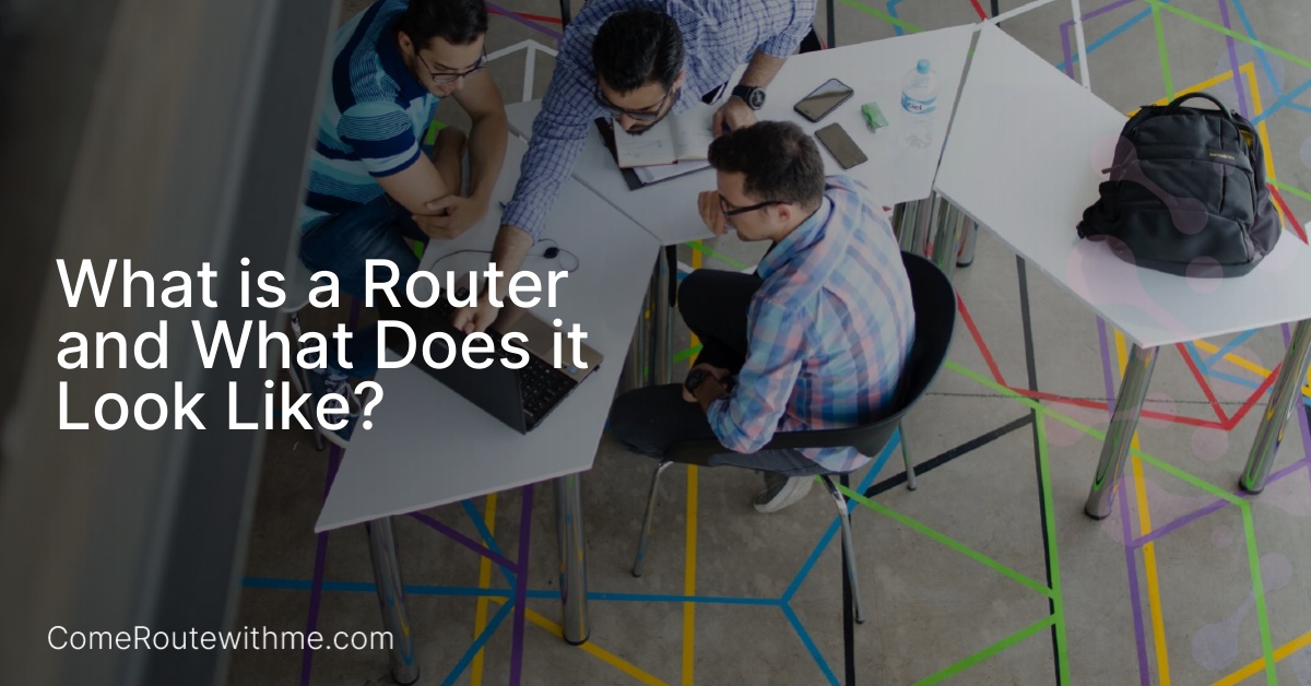 What is a Router and What Does it Look Like?