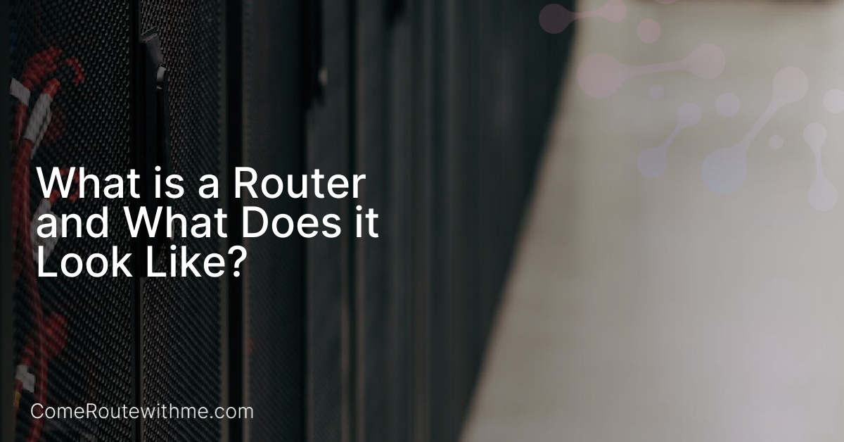 What is a Router and What Does it Look Like?