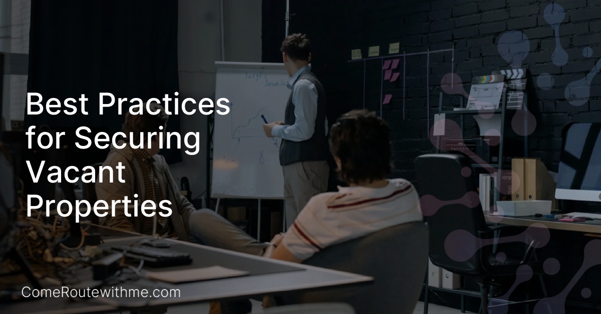 Best Practices for Securing Vacant Properties