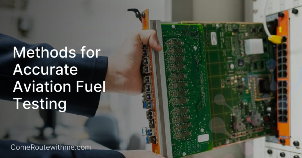 Methods for Accurate Aviation Fuel Testing