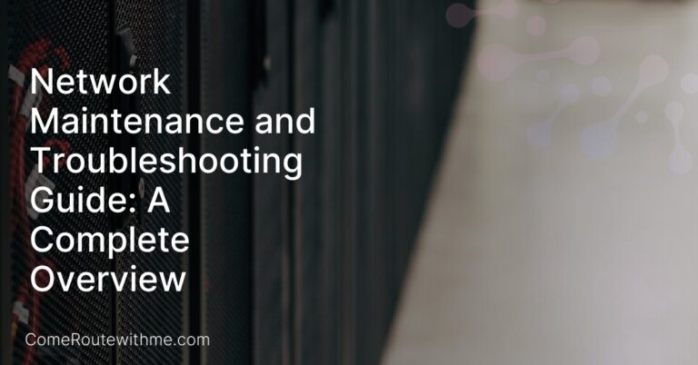 Network Maintenance and Troubleshooting Guide: A Complete Overview