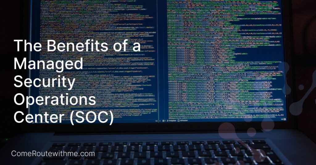 The Benefits of a Managed Security Operations Center (SOC)