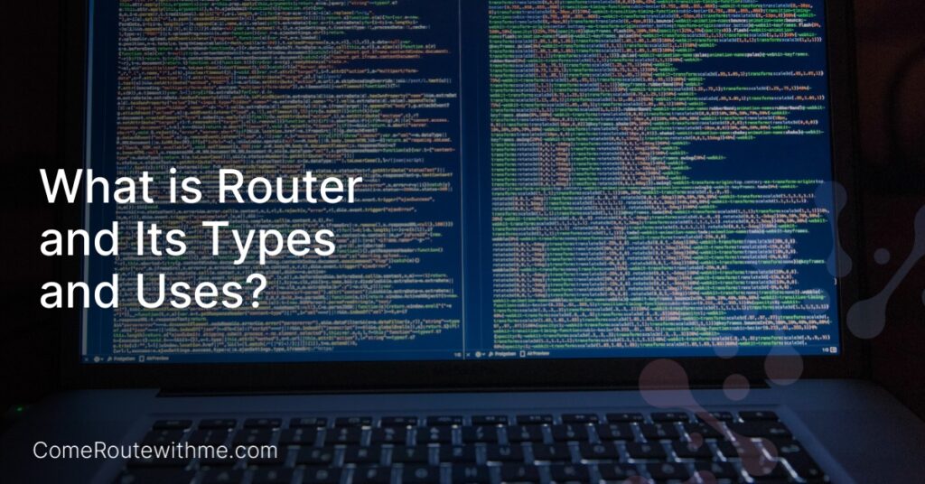 What is Router and Its Types and Uses?