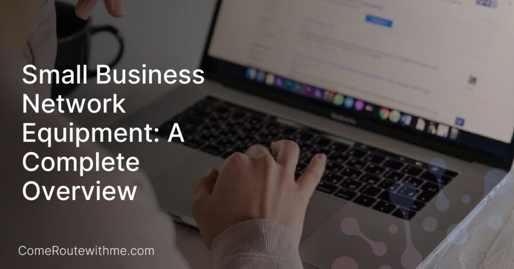 Small Business Network Setup Guide: From Start to Finish